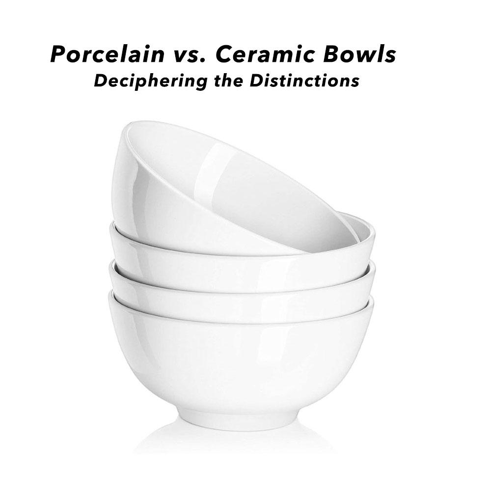 Porcelain vs. Ceramic Bowls : Deciphering the Distinctions